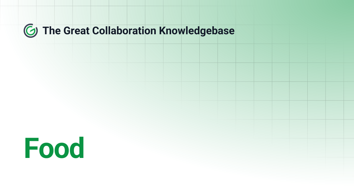 Food | The Great Collaboration Knowledgebase