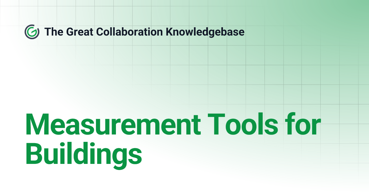 Measurement Tools for Buildings | The Great Collaboration Knowledgebase