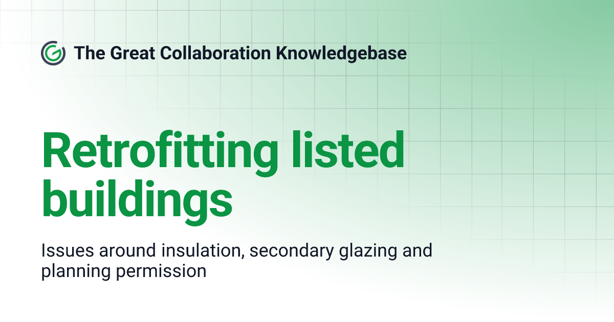 Retrofitting listed buildings | The Great Collaboration Knowledgebase