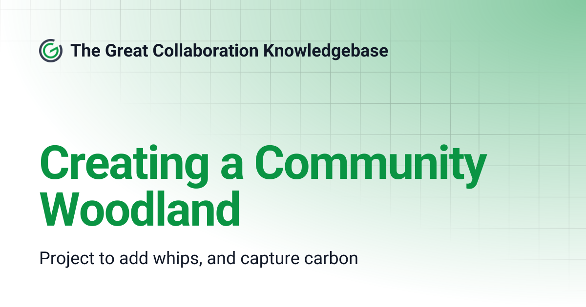 Creating a Community Woodland | The Great Collaboration Knowledgebase