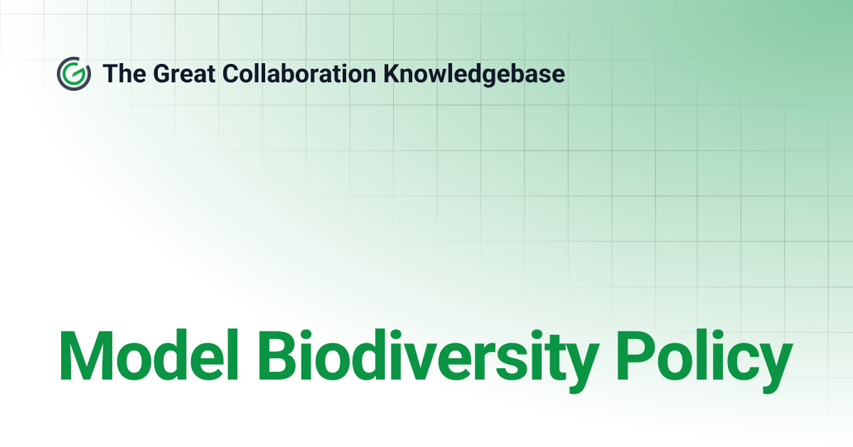 Model Biodiversity Policy | The Great Collaboration Knowledgebase