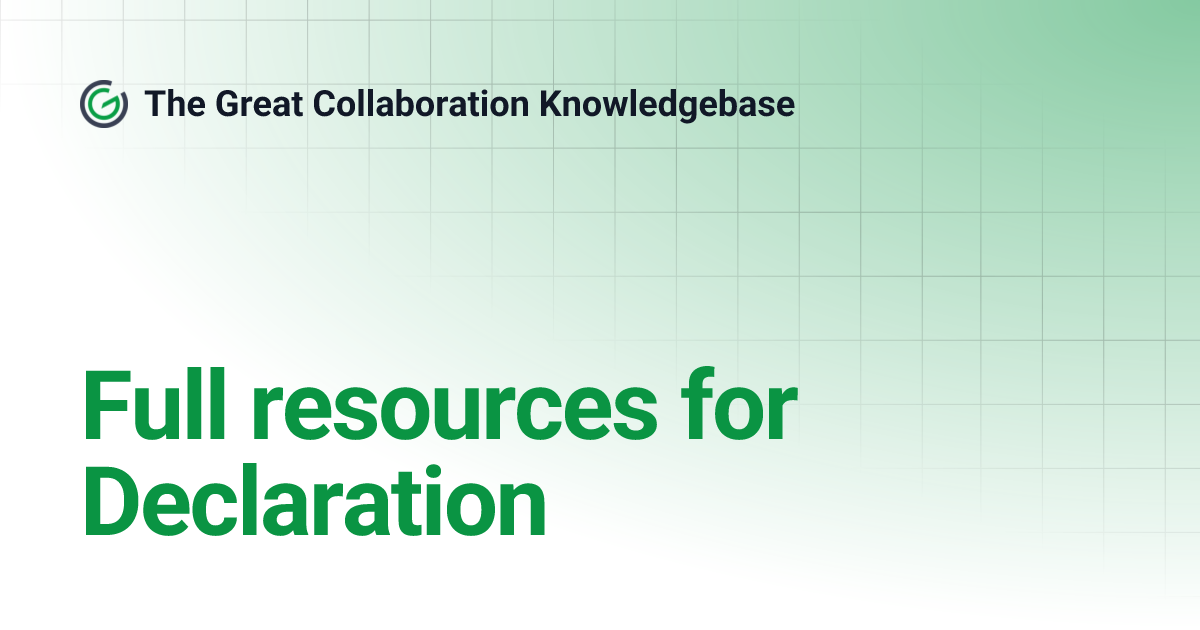 Full resources for Declaration | The Great Collaboration Knowledgebase