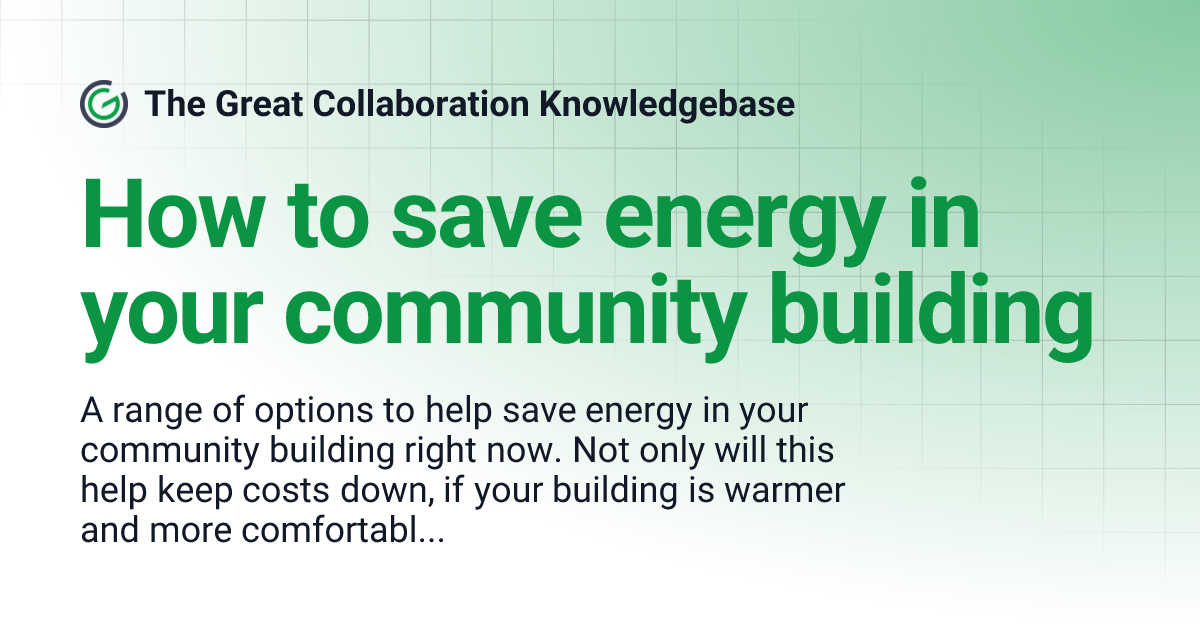 How to save energy in your community building | The Great Collaboration Knowledgebase