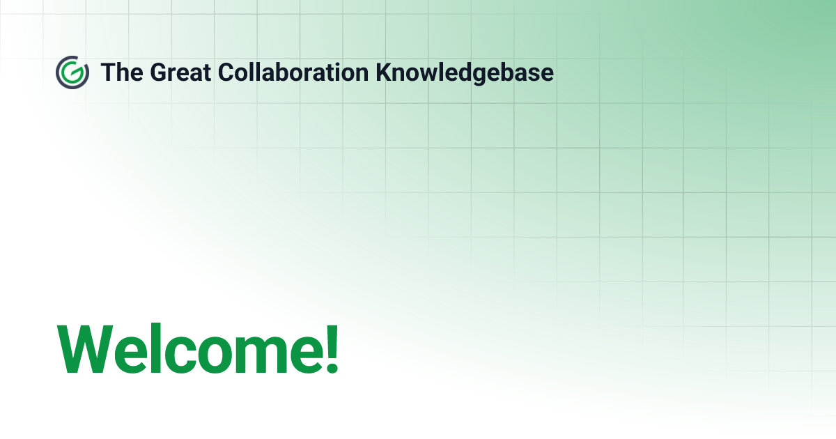 Welcome! | The Great Collaboration Knowledgebase