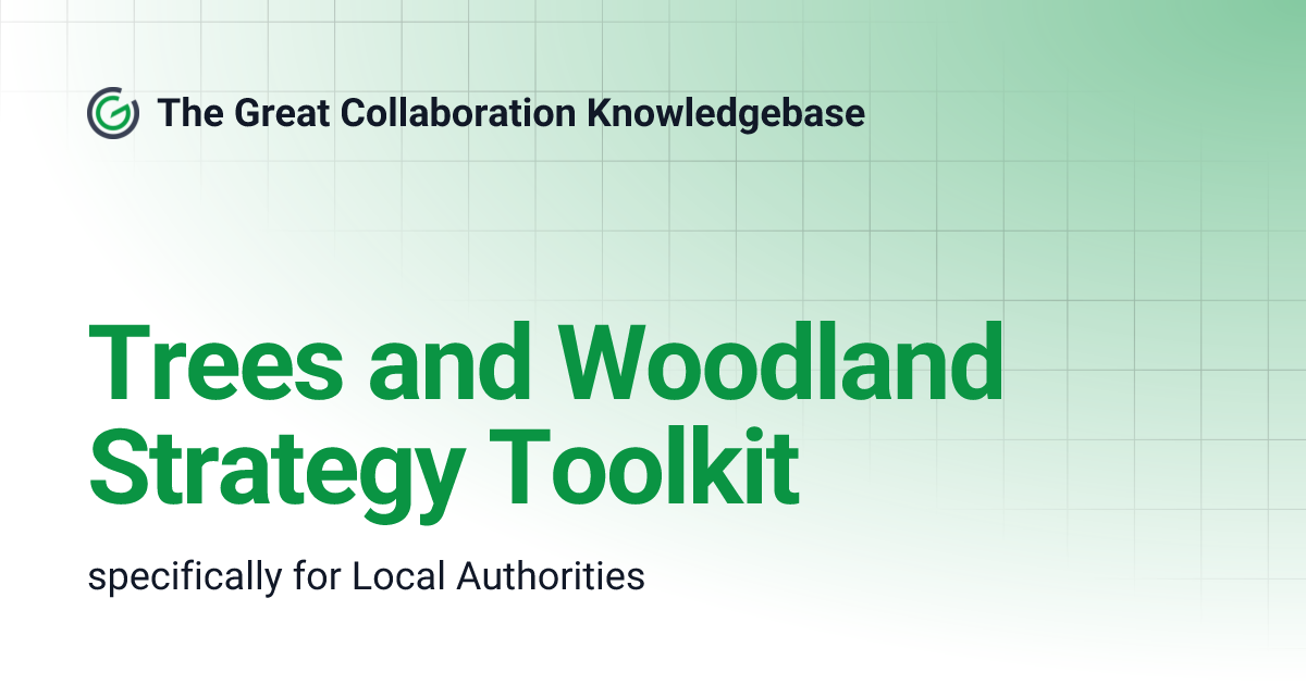 Trees and Woodland Strategy Toolkit | The Great Collaboration Knowledgebase
