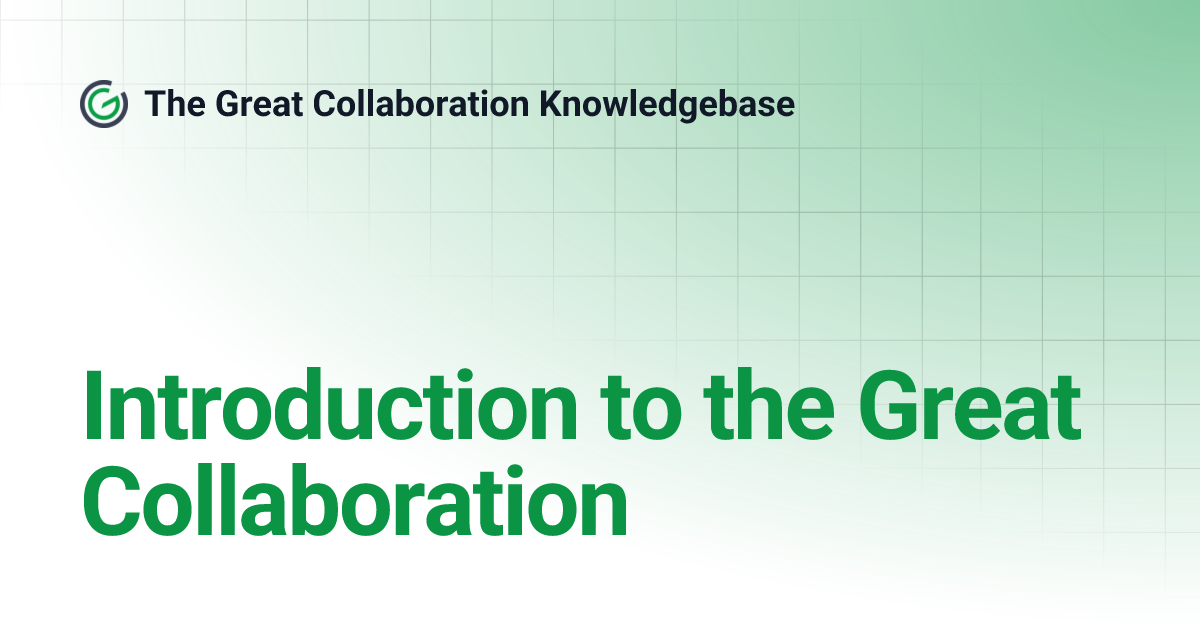 Introduction to the Great Collaboration | The Great Collaboration Knowledgebase
